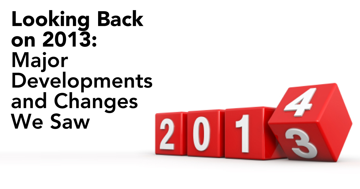 Looking Back on 2013, Major Developments and Changes We Saw ...