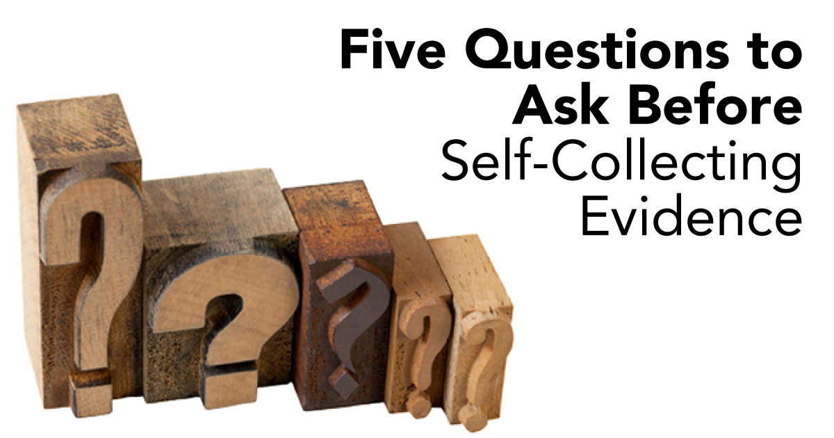 Five Questions to Ask Before…Self-Collecting Evidence - Innovative Driven