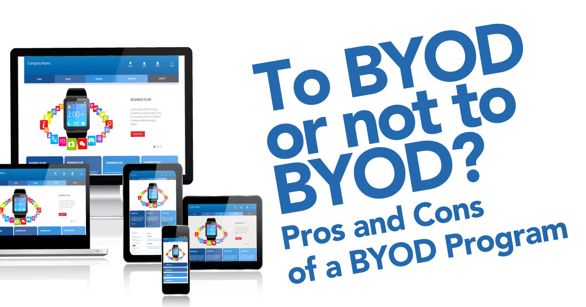 To BYOD or not to BYOD? Pros and Cons of a BYOD Program - Innovative Driven To BYOD or not to BYOD? Pros and Cons of a BYOD Program - Innovative Driven
