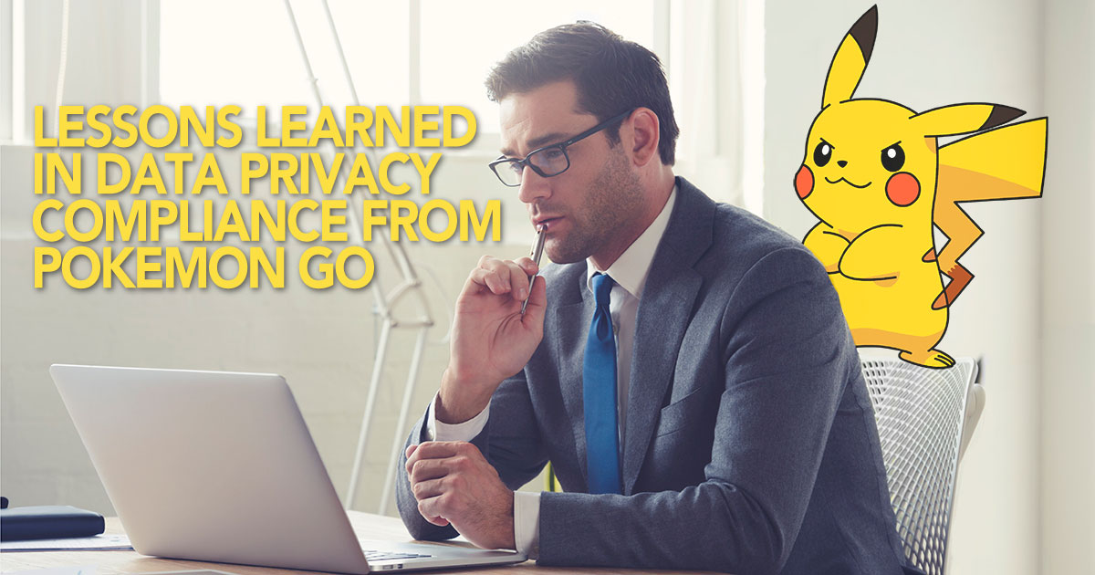 Lessons Learned in Data Privacy Compliance from Pokemon Go - Innovative ...