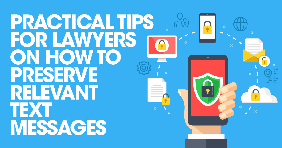 Practical Tips for Lawyers on How to Preserve Relevant Text Messages ...