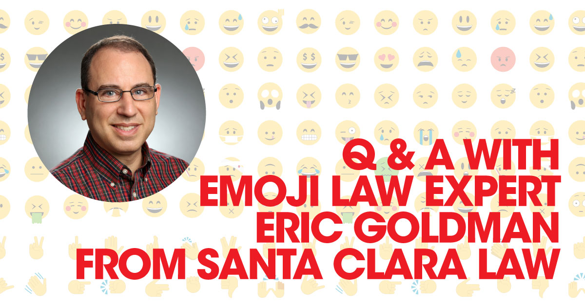 Q & A with Emoji Law Expert Eric Goldman from Santa Clara Law ...
