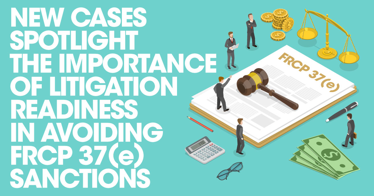 New Cases Spotlight the Importance of Litigation Readiness in Avoiding ...
