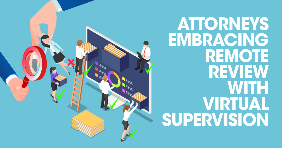 Attorneys Embracing Remote Review with Virtual Supervision - Innovative ...