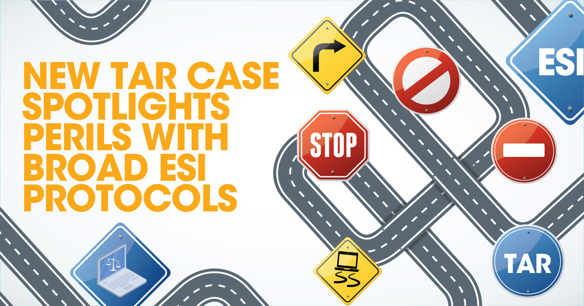 New TAR Case Spotlights Perils with Broad ESI Protocols - Innovative Driven