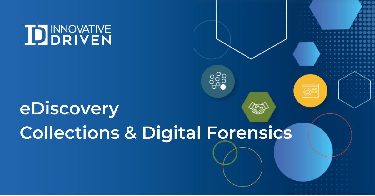 Collections and Forensic Analysis - Innovative Driven