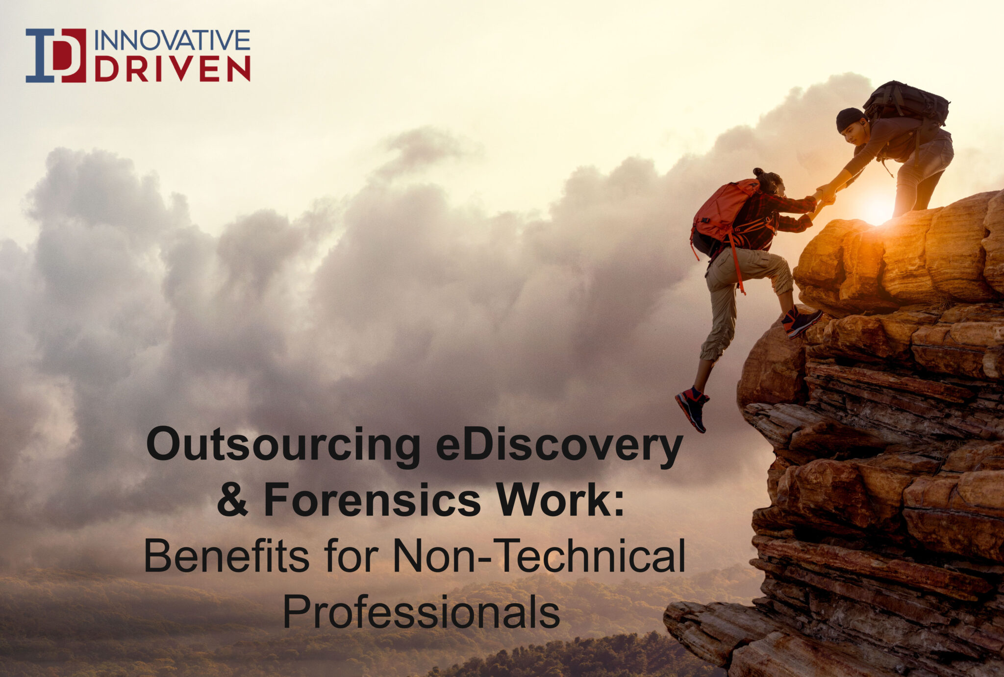 Outsourcing eDiscovery and Forensics Work: Benefits for Non-Technical Professionals - Innovative ...