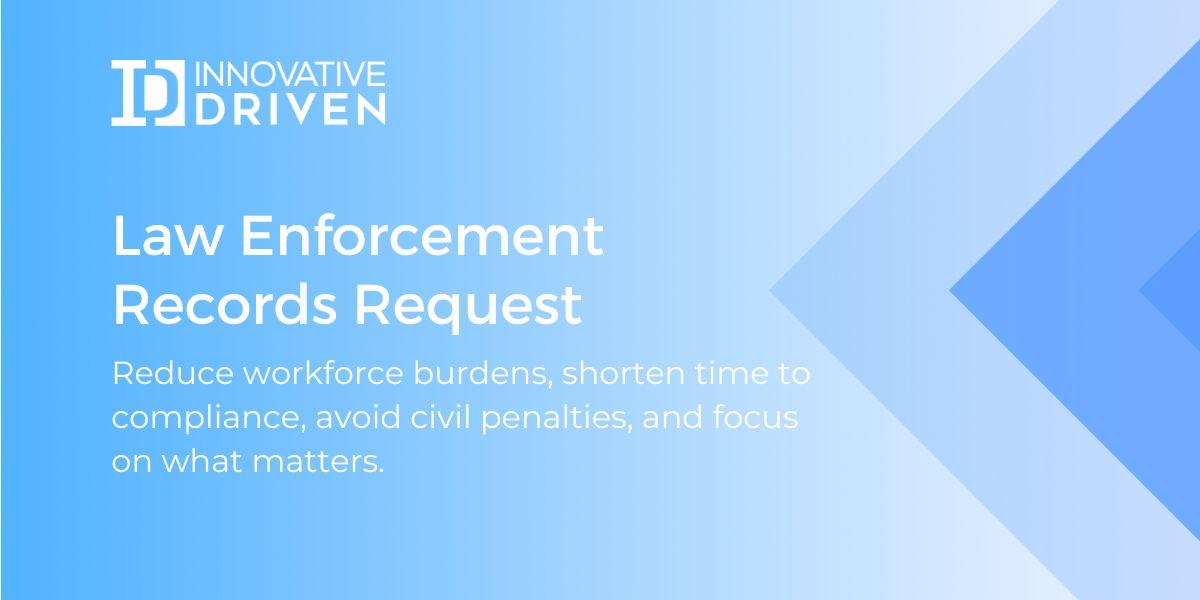 Law Enforcement Records Request - Innovative Driven
